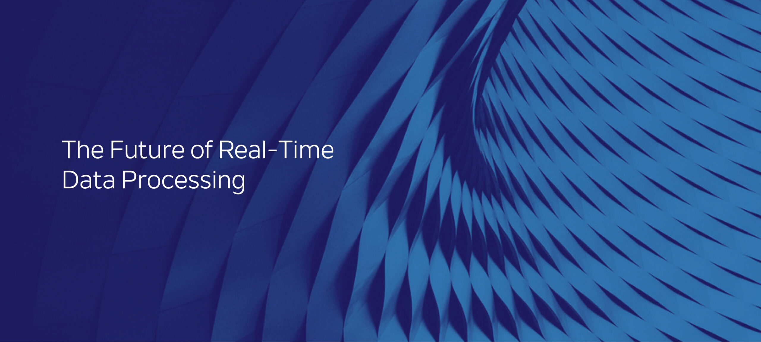 The Future of Real-Time Data Processing | Sumerge The Future of Real-Time Data Processing | Sumerge