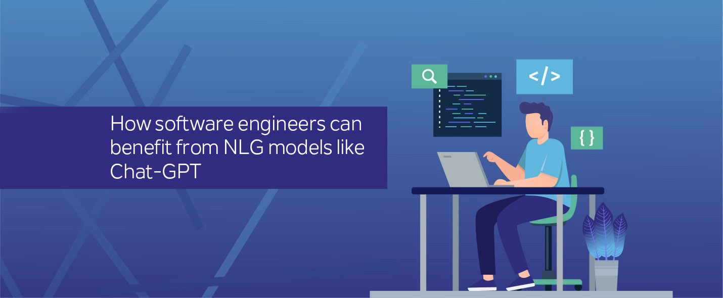 How Software Engineers Can Benefit from NLG Models like Chat-GPT | Sumerge