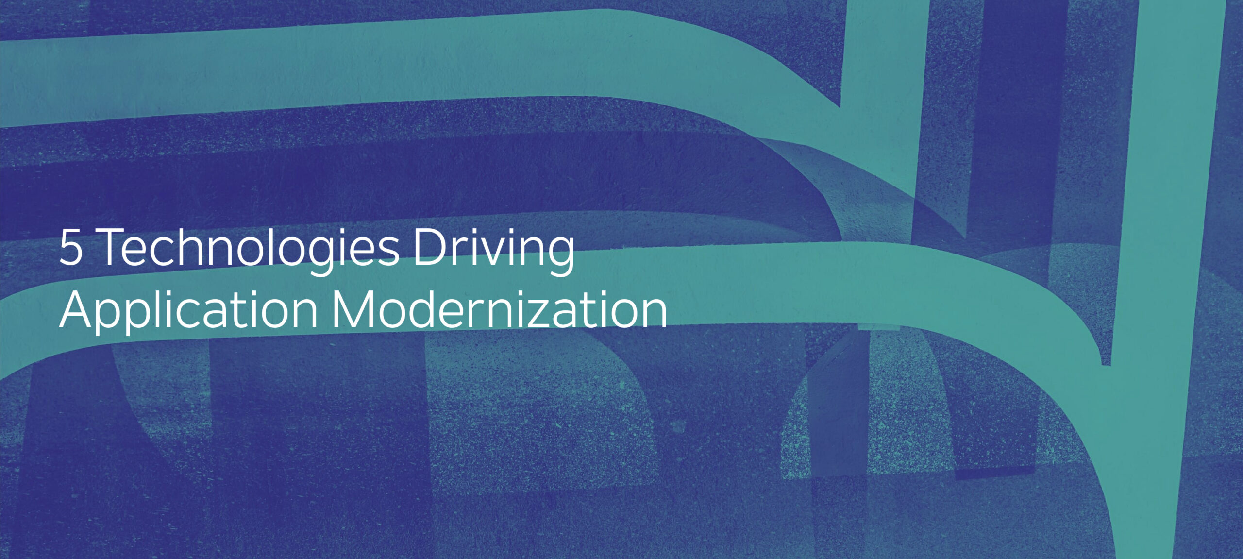 5 Technologies driving Application Modernization | Sumerge