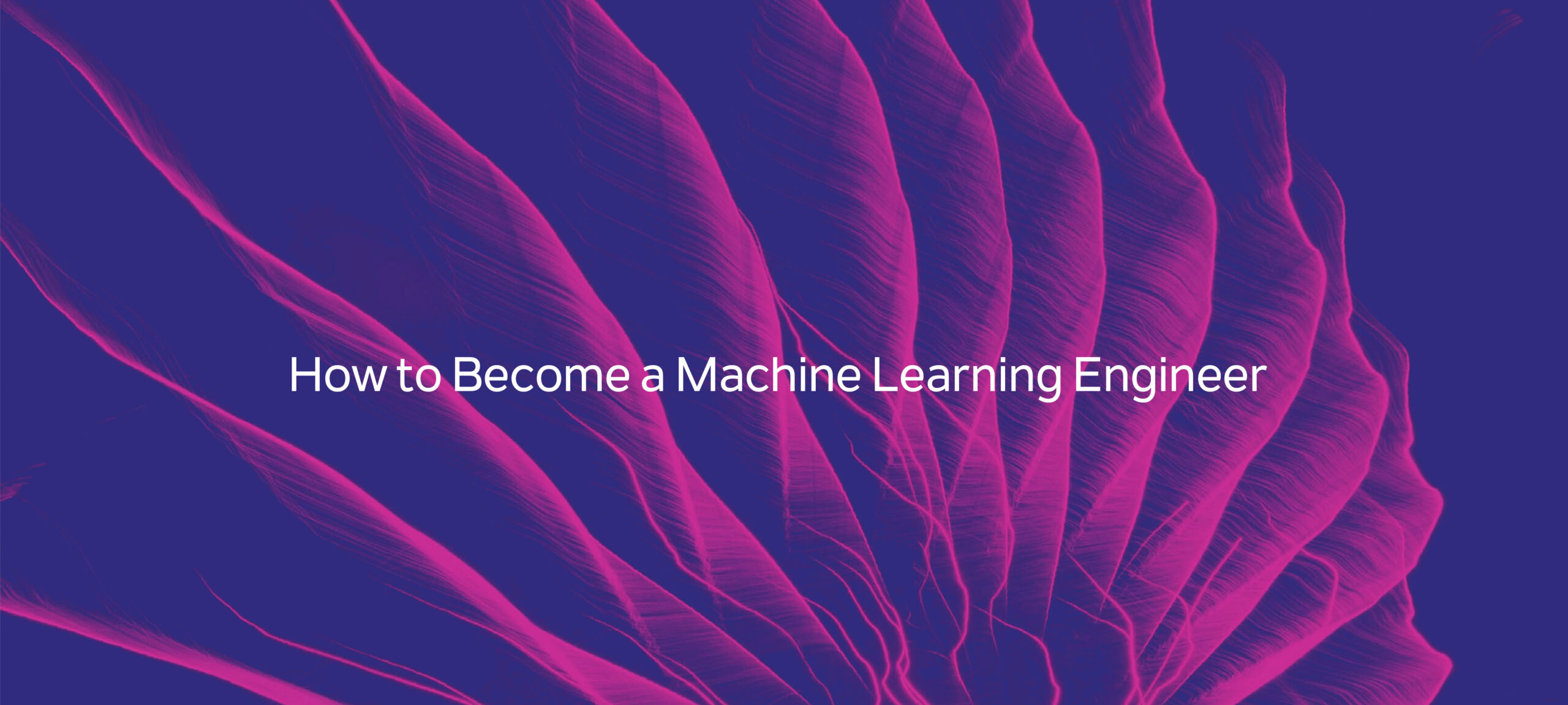 How to Become a Machine Learning Engineer | Sumerge