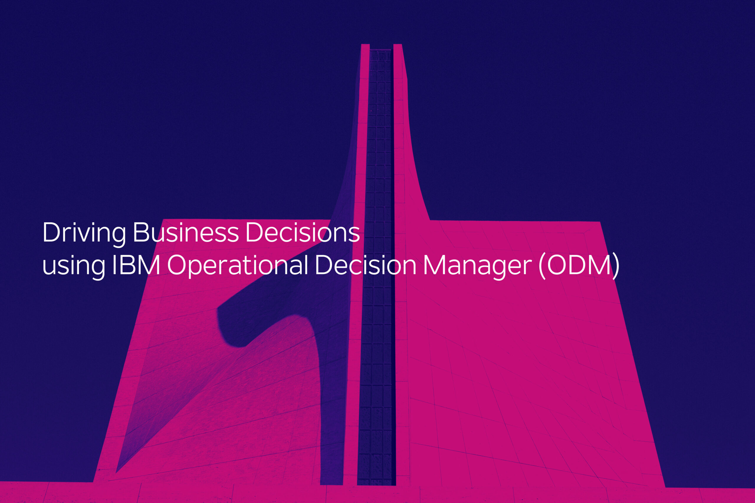 Driving Business Decisions using IBM Operational Decision Manager (ODM) | Sumerge