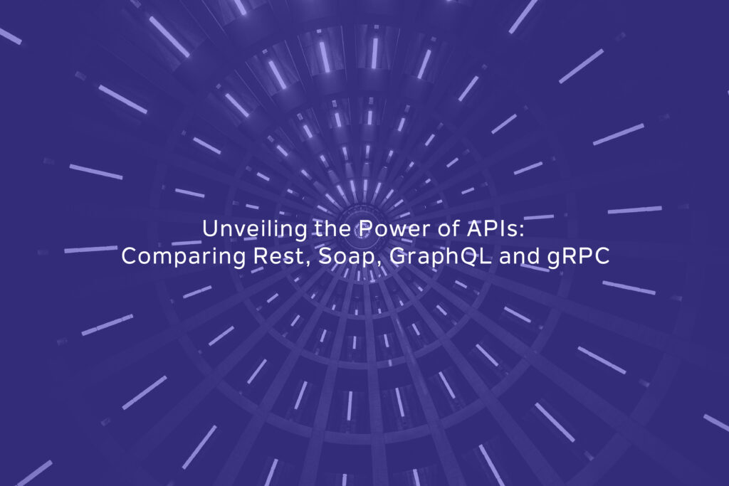 Unveiling the Power of APIs: Comparing Rest, Soap, GraphQL and gRPC | Sumerge